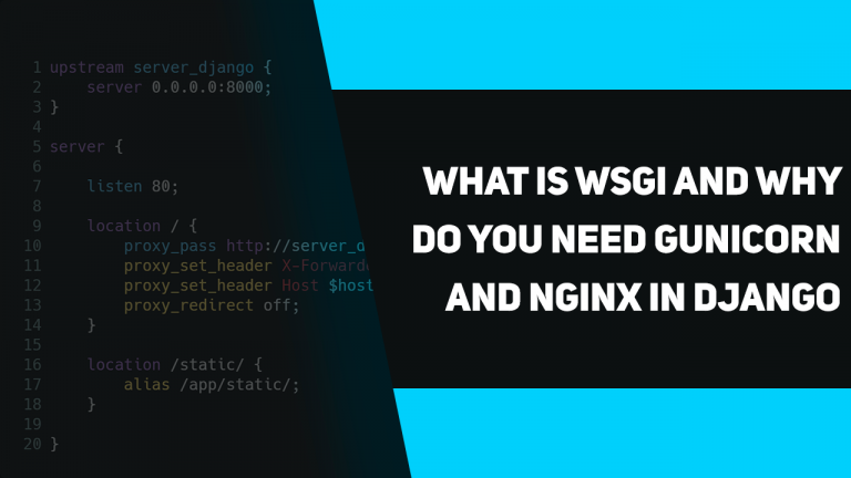 What is WSGI and Why Do You Need Gunicorn and Nginx in Django – apirobot